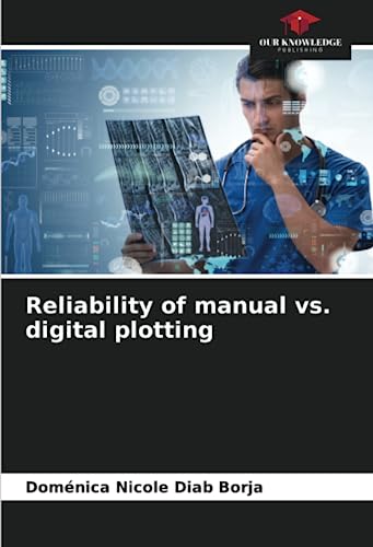 Reliability of manual vs. digital plotting by Doménica Nicole Diab ...