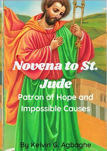 Novena to St. Jude: Patron of Hope and Impossible Causes: Patron of Hope and Impossible Causes ...