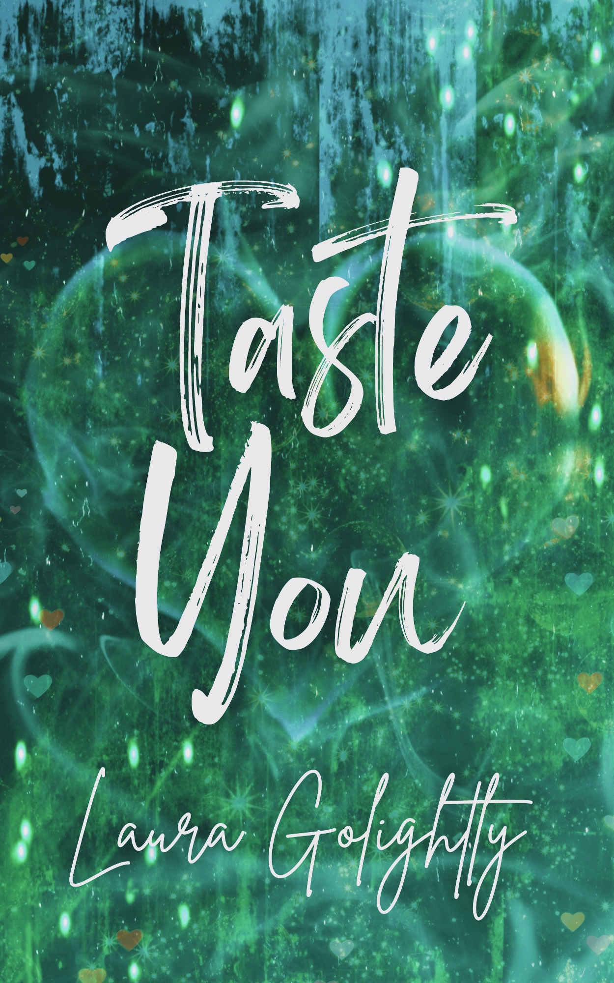 Taste You by Laura Golightly | Goodreads