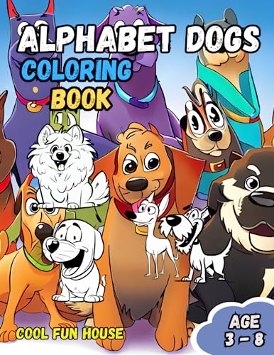 Alphabet Dogs Coloring Book: Alphabet Dogs Coloring Book for Kids Age 3 ...