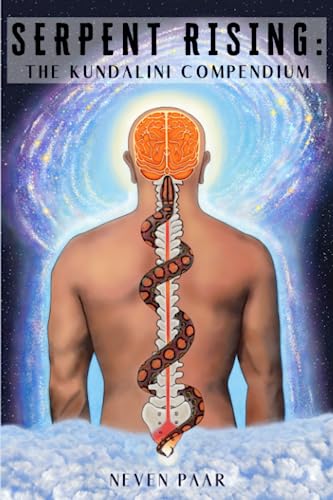 Serpent Rising: The Kundalini Compendium (Standard Edition-Lite): The ...