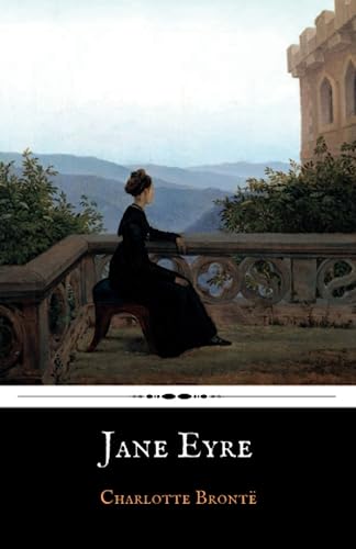 Jane Eyre: The Original 1847 Charlotte Brontë Classic Novel by ...