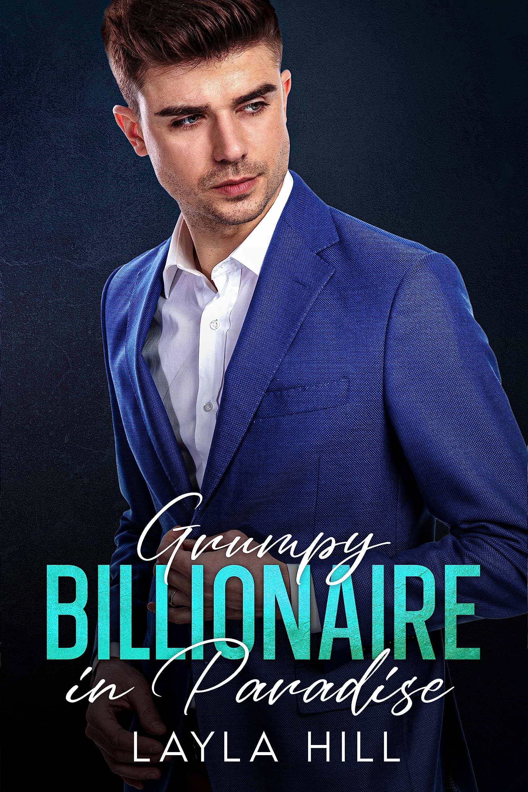 Grumpy Billionaire in Paradise by Layla Hill | Goodreads