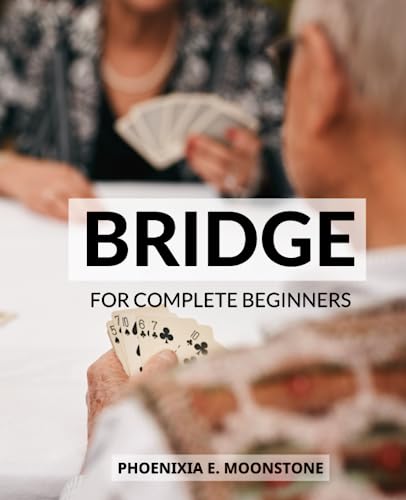 Bridge For Complete Beginners: A Comprehensive Step-by-Step Guide to ...