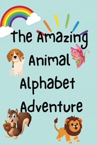 The Amazing Animal Alphabet Adventure by Kare Kingdom | Goodreads
