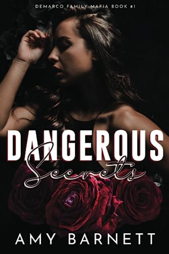 Dangerous Secrets (DeMarco Family Mafia) by Amy Barnett | Goodreads