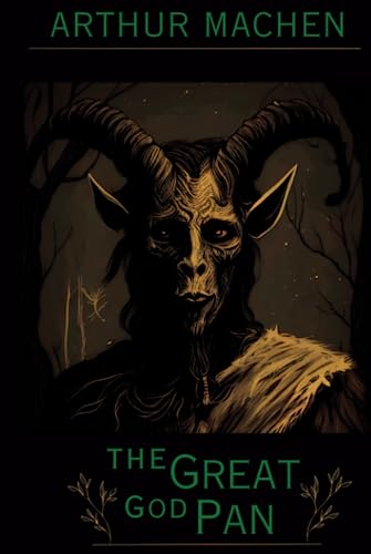 The Great God Pan: An Illustrated Classic by Arthur Machen | Goodreads