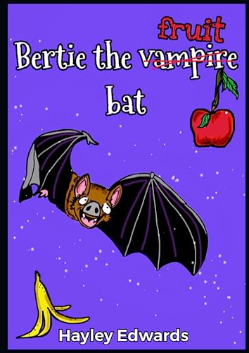 Bertie the fruit bat by Hayley Edwards | Goodreads