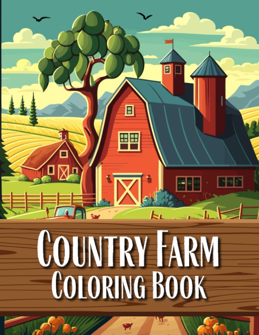 Country Farm Coloring Book: 100 Pages of Idillic Country Farm Houses ...