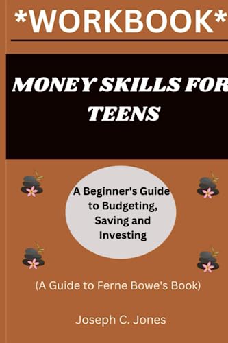 Workbook: Money Skills for Teens: A Beginner's Guide to Budgeting ...