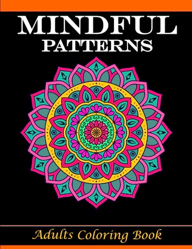 Mindful Patterns: Achieve Mindfulness and Serenity with the Patterns ...
