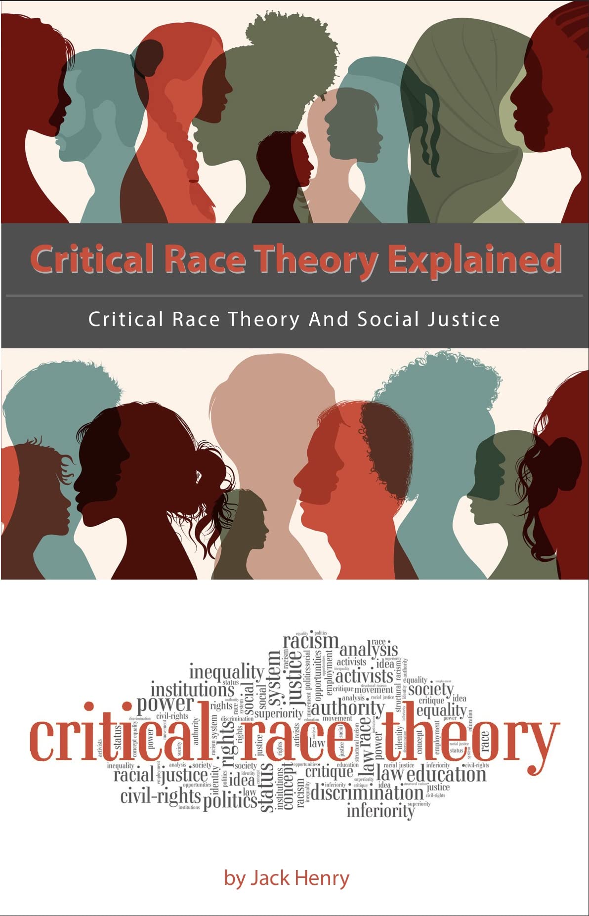 Critical Race Theory Explained: Critical Race Theory And Social Justice by Jack Henry | Goodreads