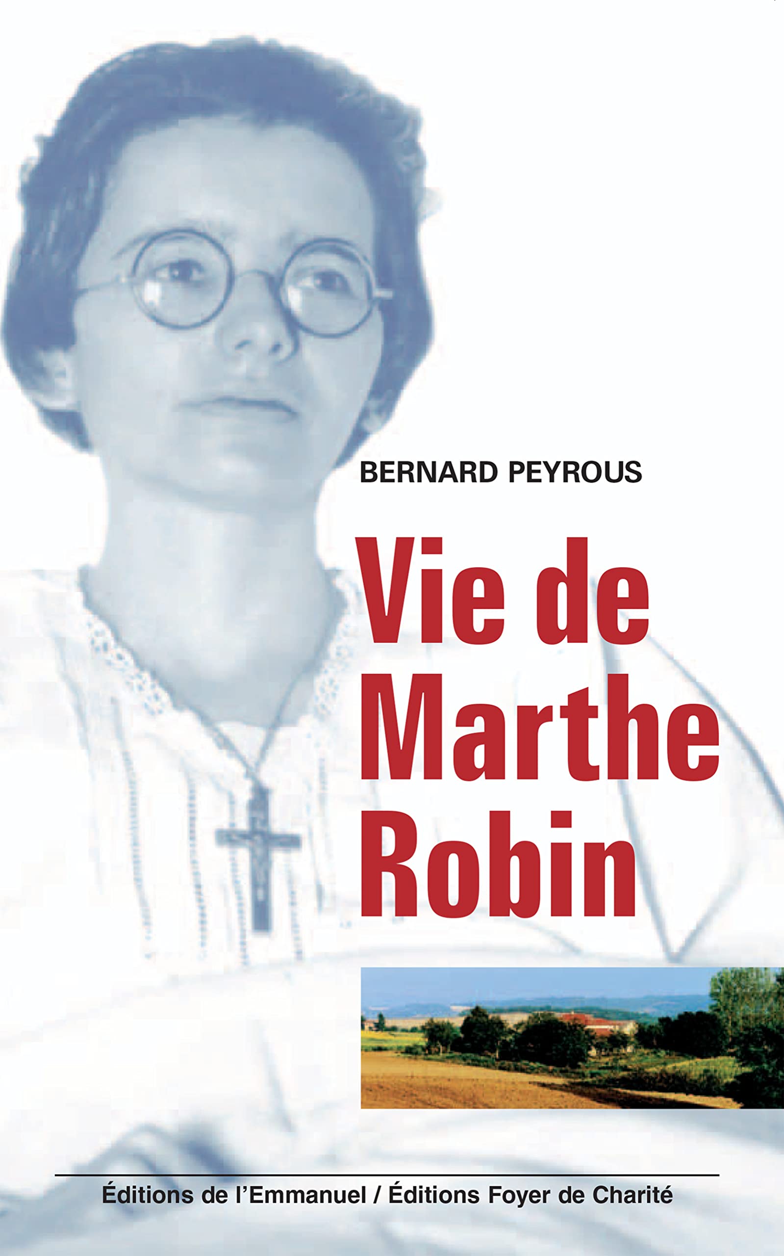 Vie de Marthe Robin (French Edition) by Bernard Peyrous | Goodreads
