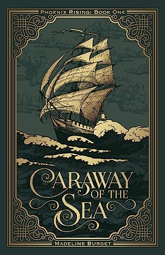 Caraway of the Sea (Phoenix Rising #1) by Madeline Burget | Goodreads