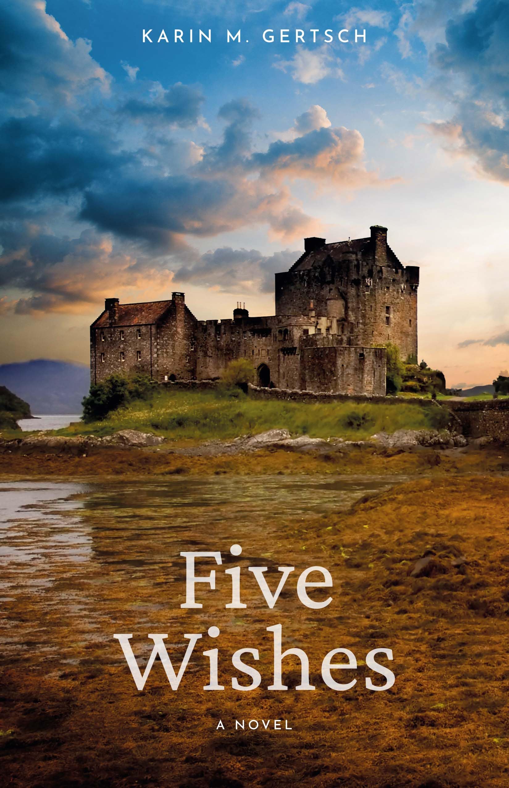 Five Wishes by Karin M. Gertsch | Goodreads