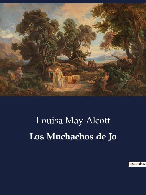 Los Muchachos de Jo (Spanish Edition) by Louisa May Alcott | Goodreads
