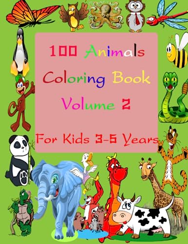100 Animals Coloring Book Volume 2: For Kids 3-5 Years, Coloring Book ...