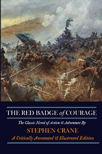 The Red Badge of Courage: The Classic Novel of Action & Adventure By ...
