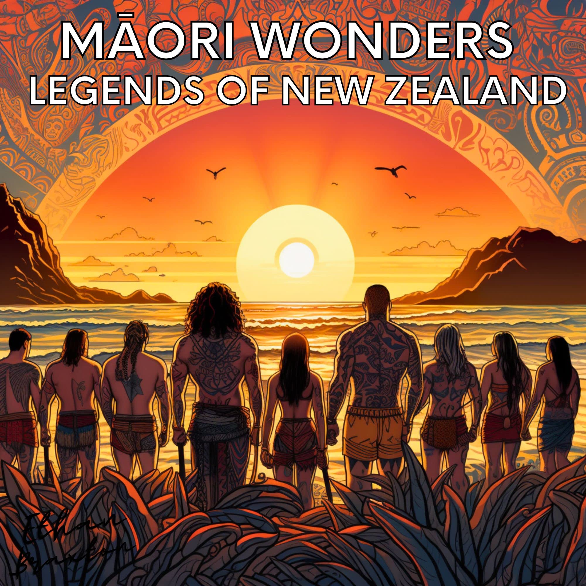 Māori Wonders: Legends of New Zealand by Ethan Braxton | Goodreads