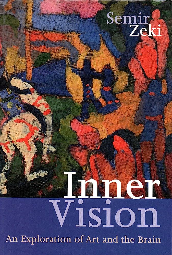 Inner Vision: An Exploration of Art and the Brain by Semir Zeki | Goodreads