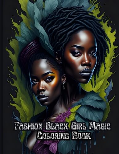 Fashion Black Girl Magic Coloring Book: 85*11 | PAGES 104 | 50 Unique ...