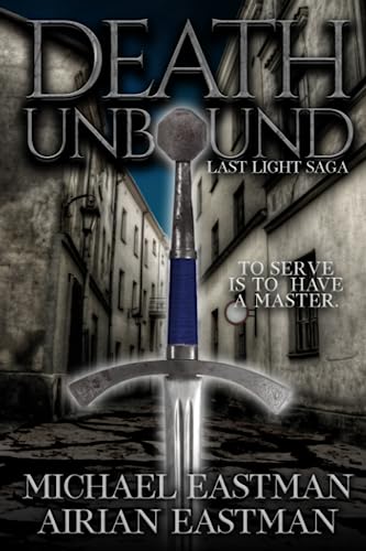 Death Unbound: Last Light Book One by Michael Eastman | Goodreads
