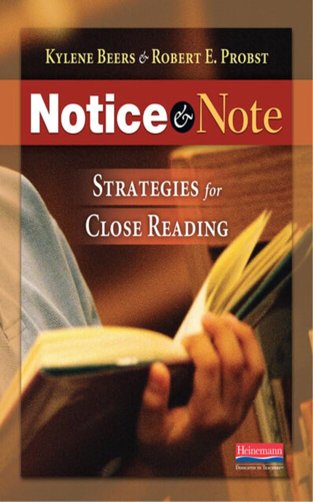 Notice & Note: Strategies for Close Reading by Kylene Beers | Goodreads