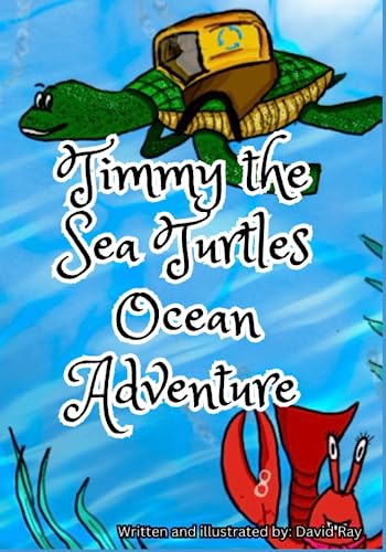 Timmy the Sea Turtles Ocean Adventure by David Ray | Goodreads