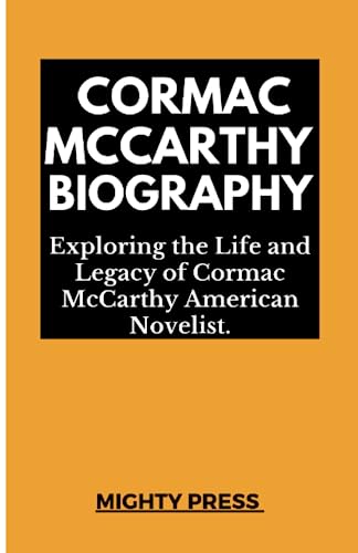 Cormac McCarthy Biography: Exploring the Life and Legacy of Cormac McCarthy American Novelist by ...