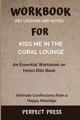 WORKBOOK FOR Kiss Me in the Coral Lounge: An Essential Workbook on ...
