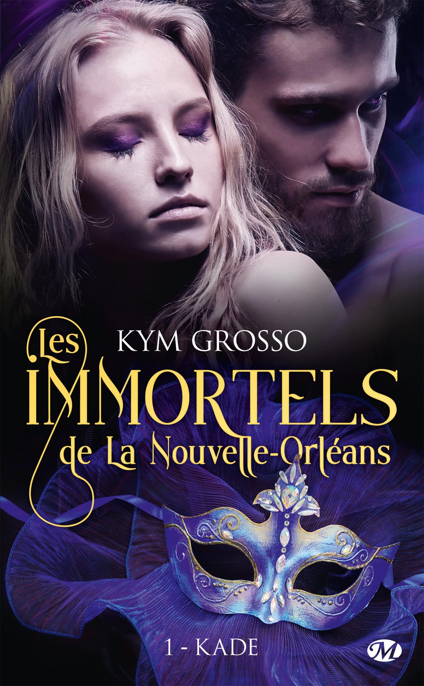 Kade (Les Immortels de La Nouvelle-Orléans, #1) by Kym Grosso | Goodreads