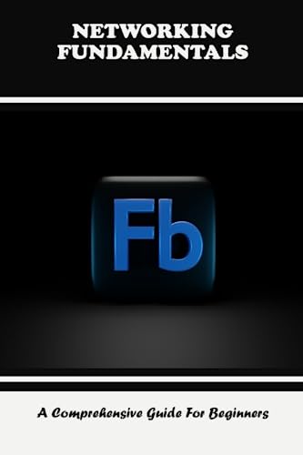 Networking Fundamentals: A Comprehensive Guide For Beginners by Darby ...