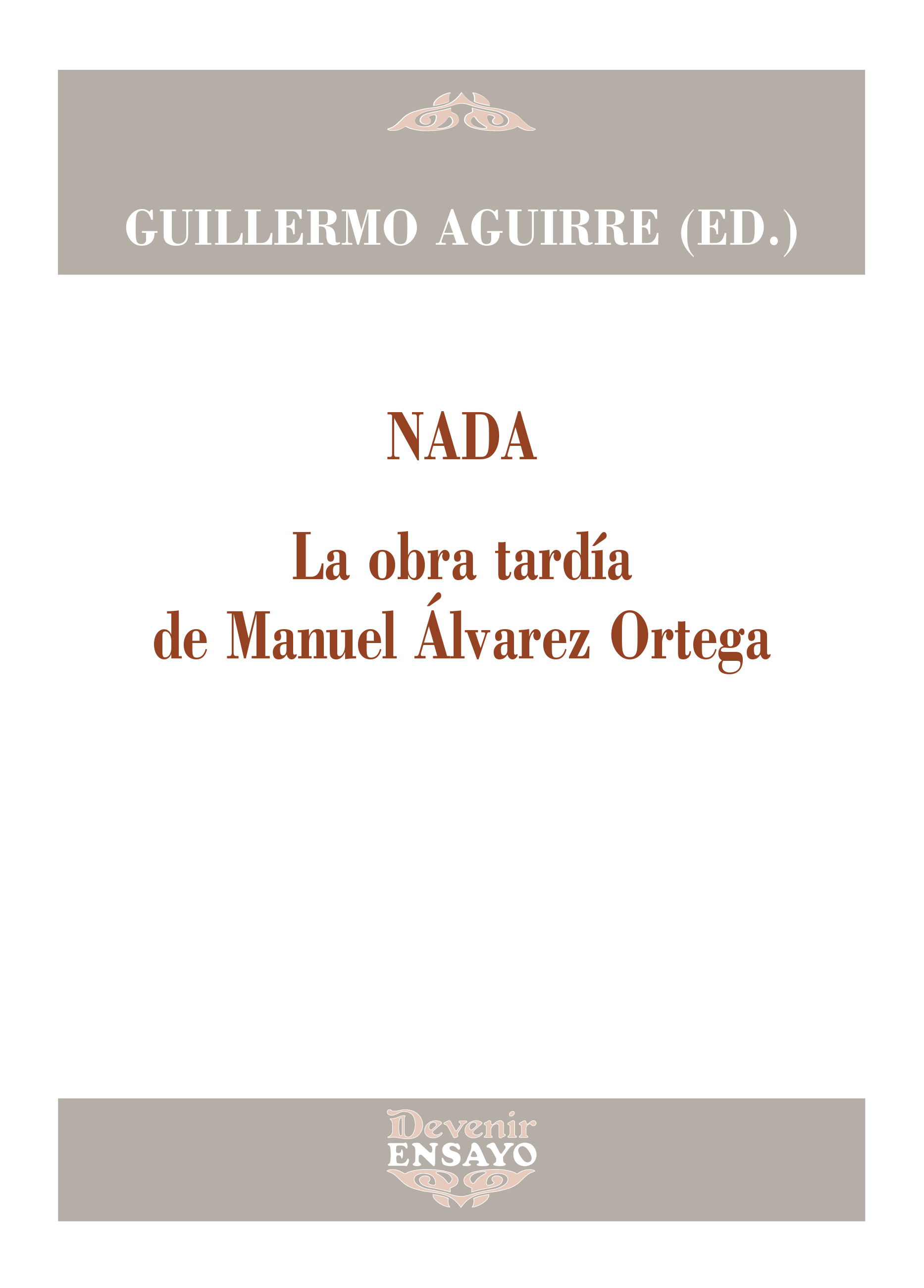 Nada. La obra tardía de Manuel Álvarez Ortega by Guillermo Aguirre ...
