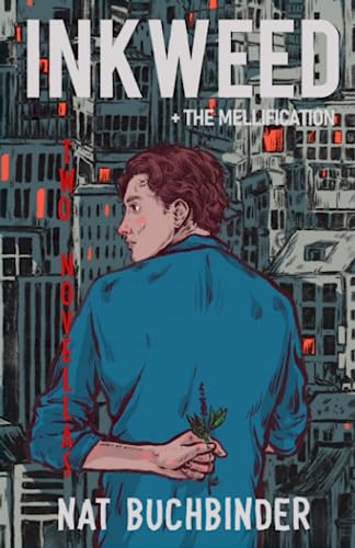 Inkweed: + The Mellification by Nat Buchbinder | Goodreads