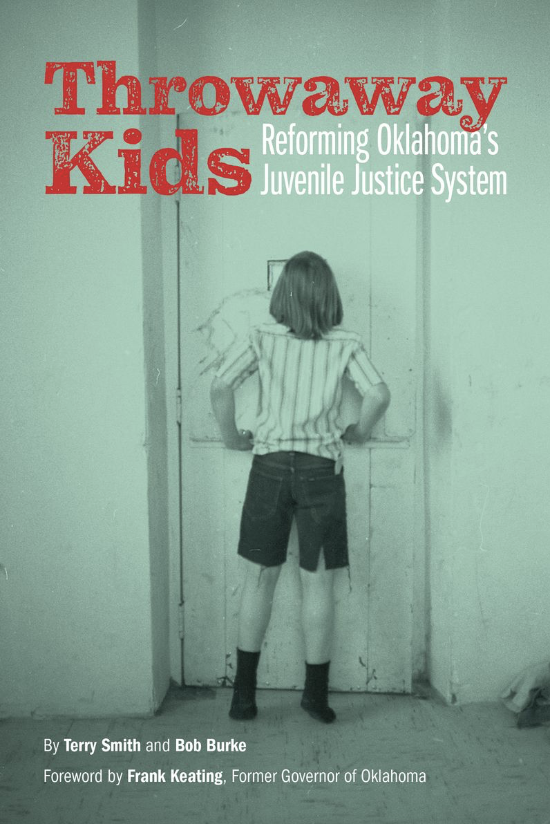Throwaway Kids - Reforming Oklahoma's Juvenile Justice System by Terry ...