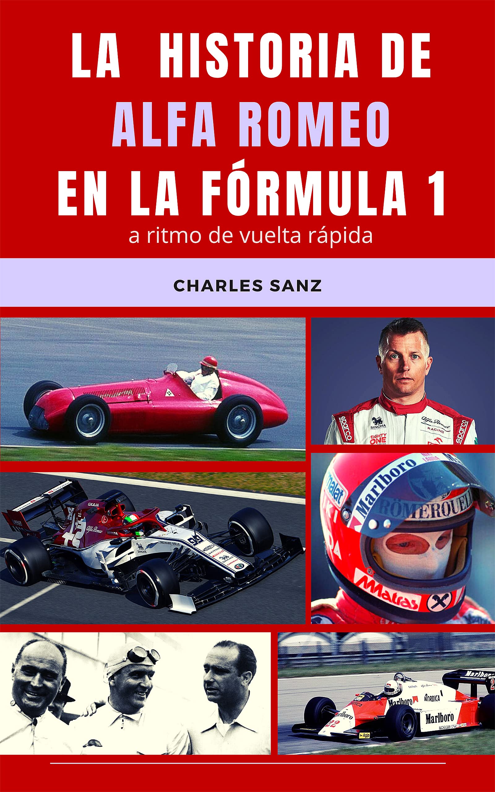 LA HISTORIA DE ALFA ROMEO EN LA FÓRMULA 1 A RITMO DE VUELTA RÁPIDA ...