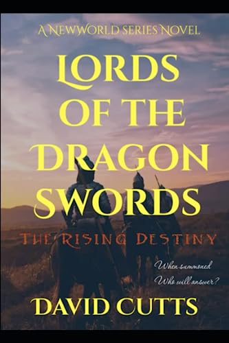 Lords of the Dragon Swords: The Rising Destiny by mr David Cutts ...