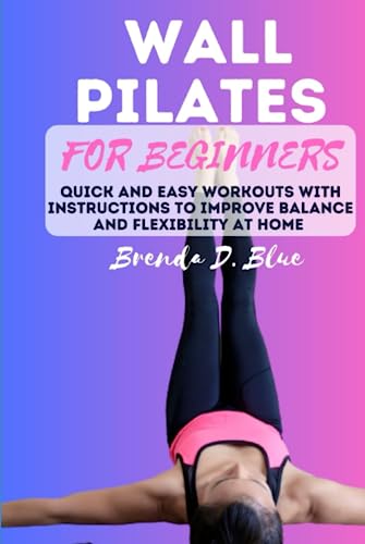 WALL PILATES FOR BEGINNERS: Quick and easy workouts with instructions ...