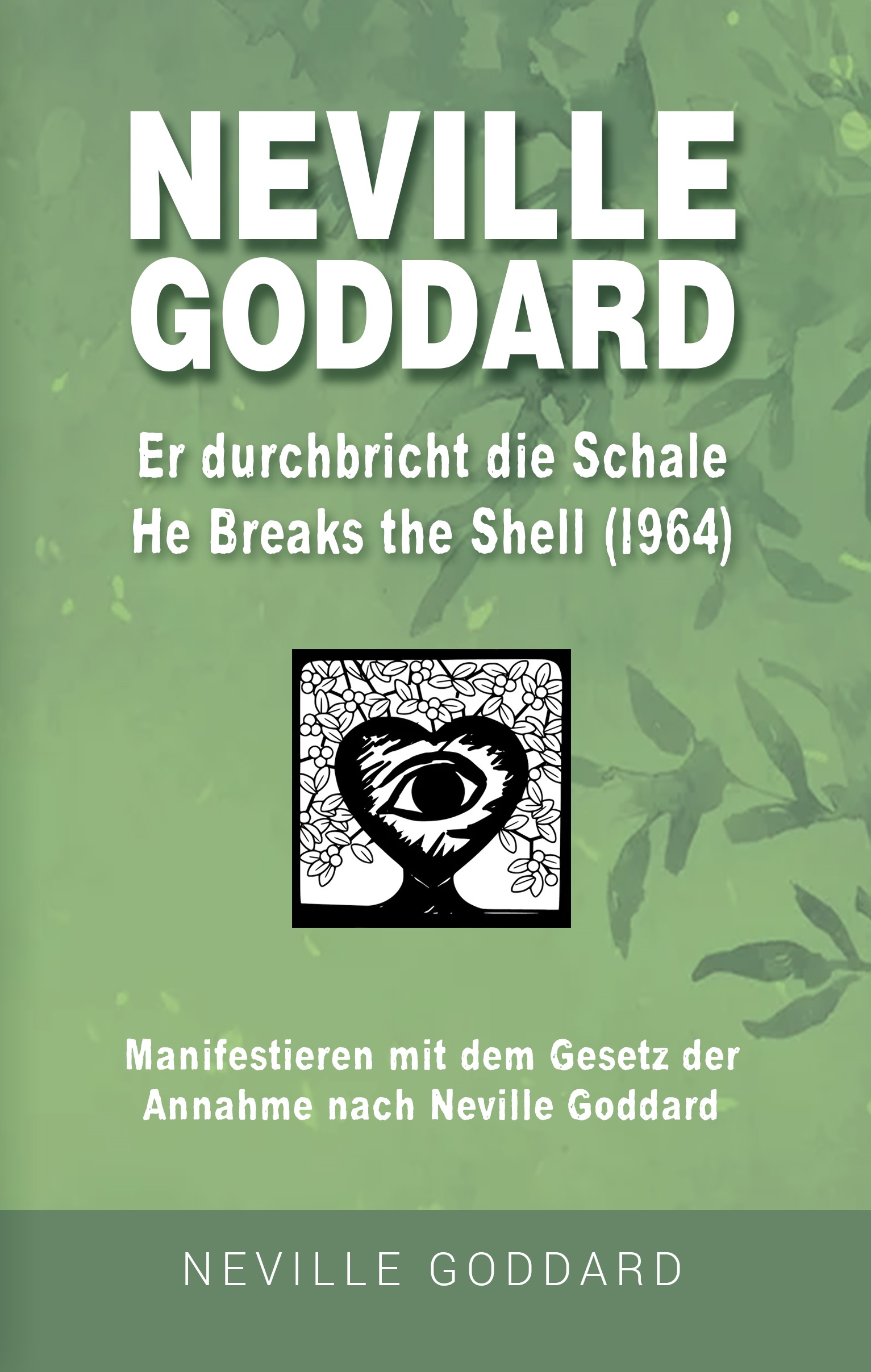 Neville Goddard - Er durchbricht die Schale (He Breaks The Shell 1964 ...