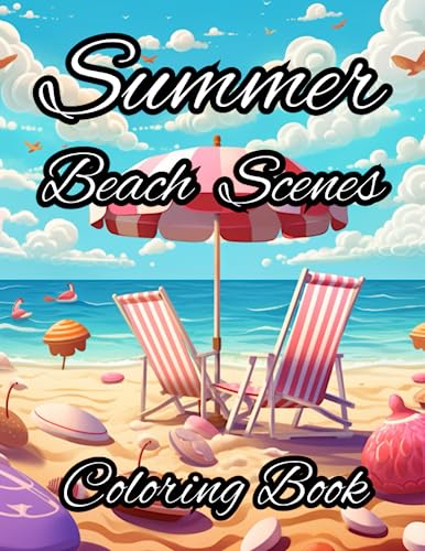 Summer Beach Scenes Coloring Book: Escape to a Vibrant Coastal Paradise. Unleash Your Creativity ...