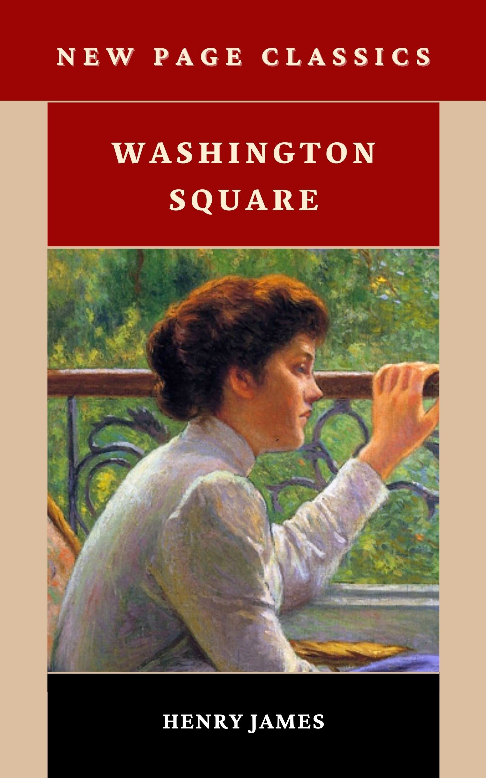 Washington Square: The American Literary Fiction Classic by Henry James ...