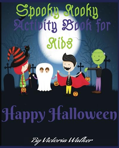 Spooky Kooky Activity Book For Kids: Hours Of Scary Fun Activities To ...