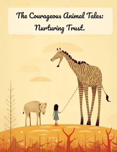 The Courageous Animal Tales: Nurturing Trust.: Animals Nurturing ...