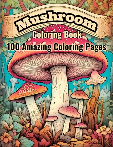 Mushroom Coloring Book: A Captivating Adult Forest Mushrooms Coloring ...