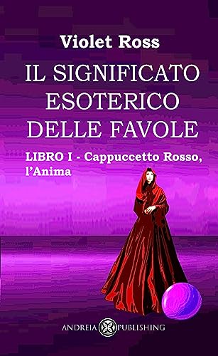 Il significato esoterico delle favole: Libro I - Cappuccetto Rosso, l ...