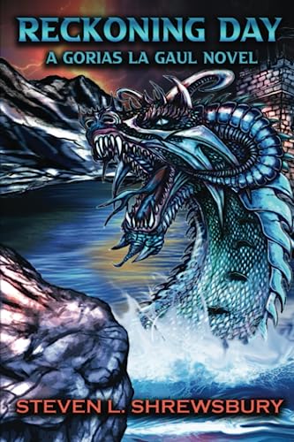Reckoning Day: A Gorias La Gaul Novel by Steven L. Shrewsbury | Goodreads