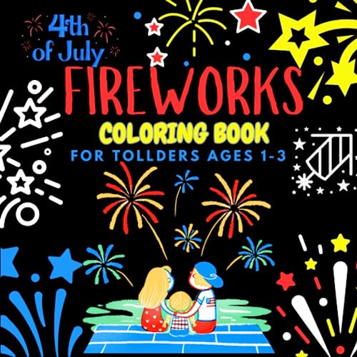 4th of july fireworks coloring book for tollders ages 1-3: Big Shapes ...