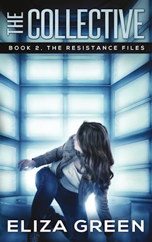 The Collective (The Resistance Files #2) by Eliza Green | Goodreads