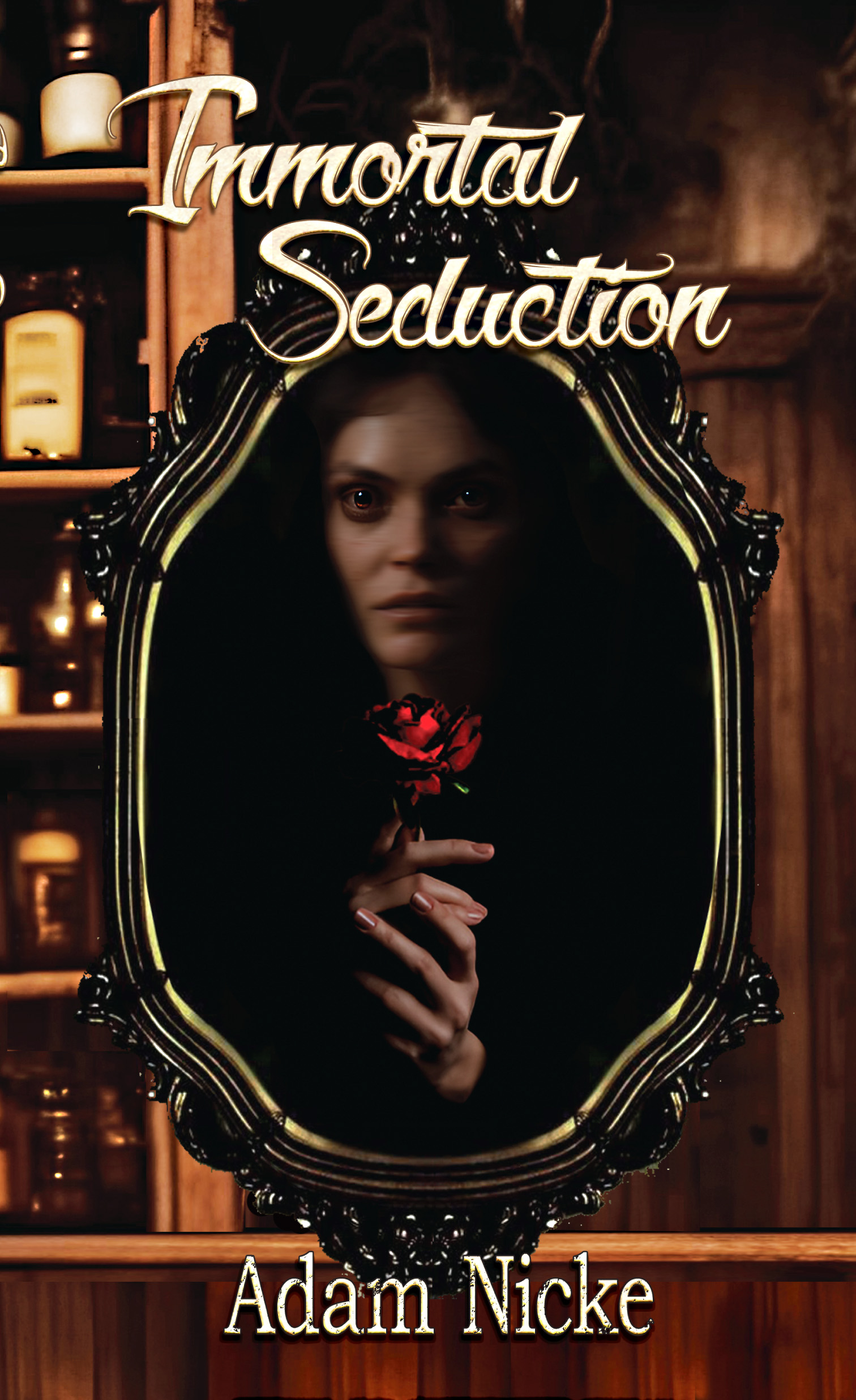 Immortal Seduction by Adam Nicke | Goodreads