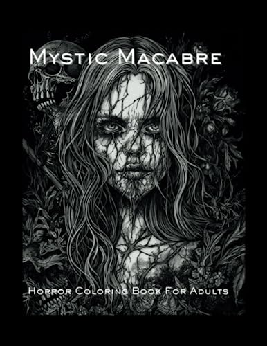Mystic Macabre: A Dark Beauty Horror Coloring Book for Adults: Haunting ...